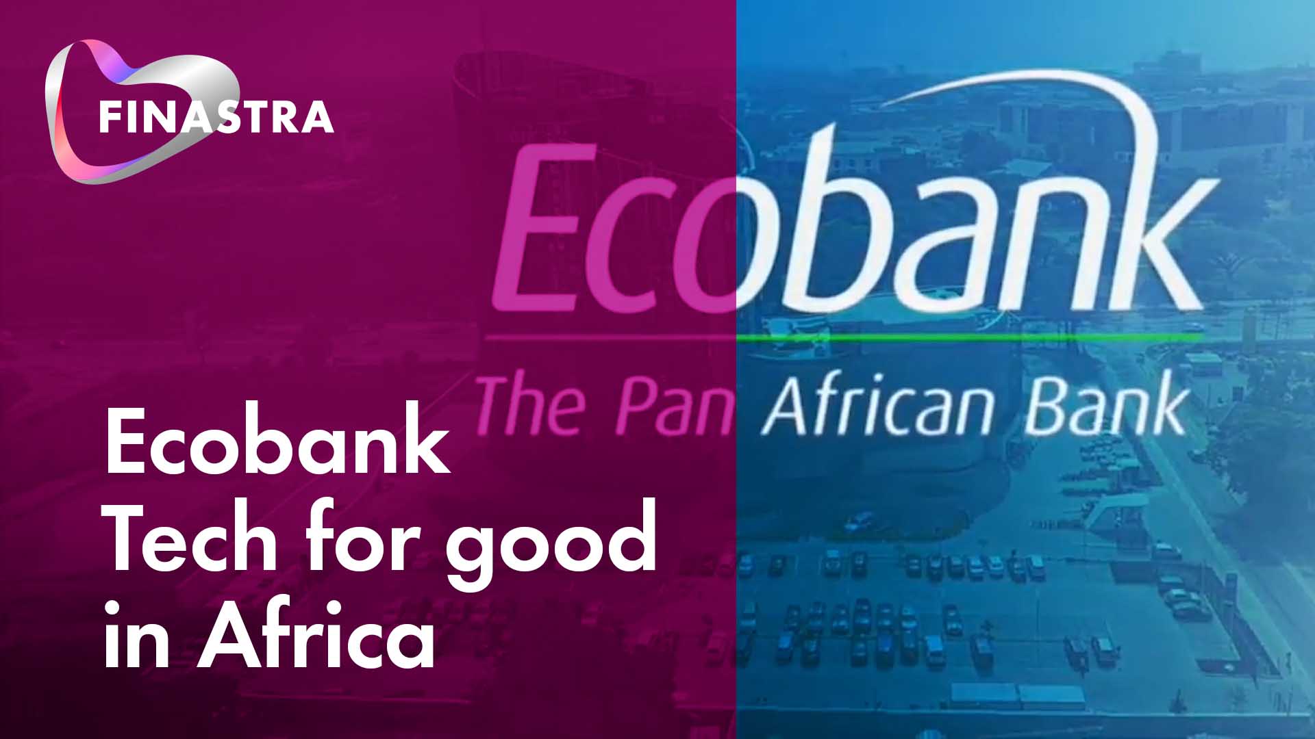 Ecobank Unified Cash Management System Finastra