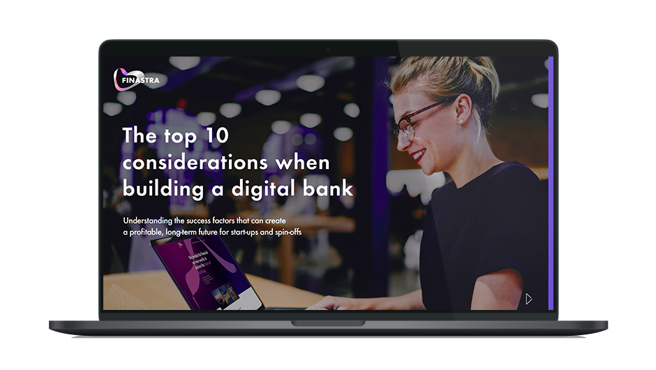 The top 10 considerations when building a digital bank | Finastra