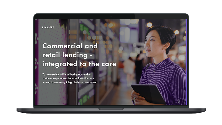 Commercial and retail lending - integrated to the core | Finastra