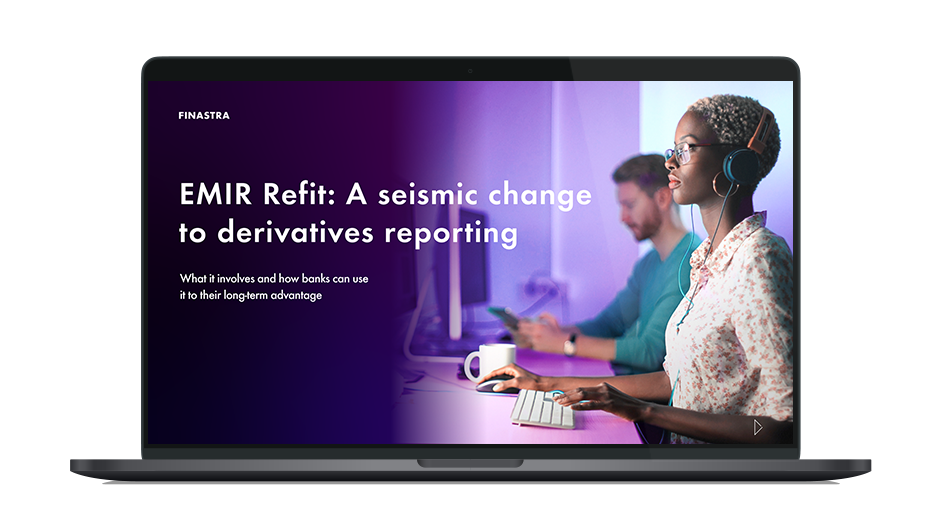 Banks must start to prepare for EMIR Refit now as the deadline ...