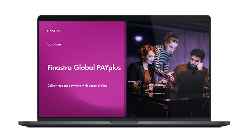 Finastra Global PAYplus (Solution Overview) | Finastra Finastra Global PAYplus (Solution Overview) | Finastra