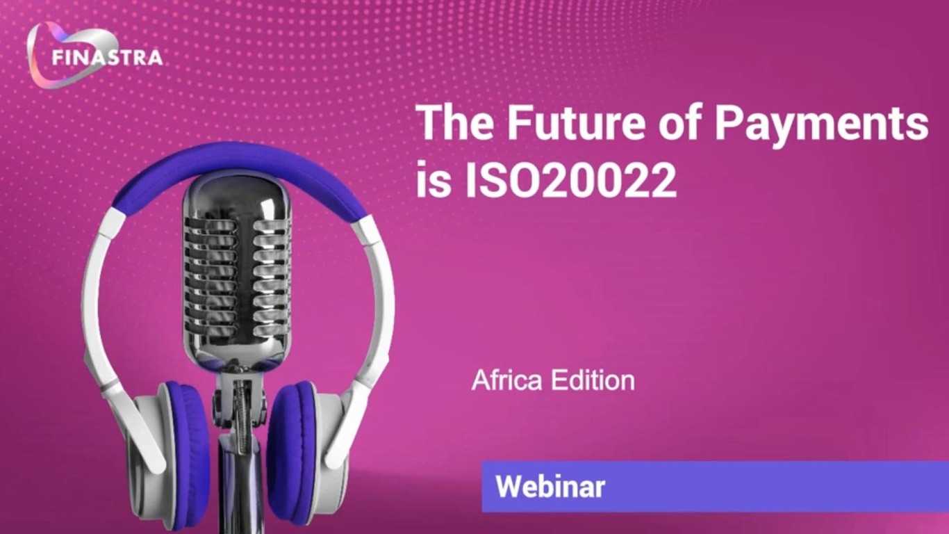 The Future of Payments is ISO 20022: Africa Edition | Finastra